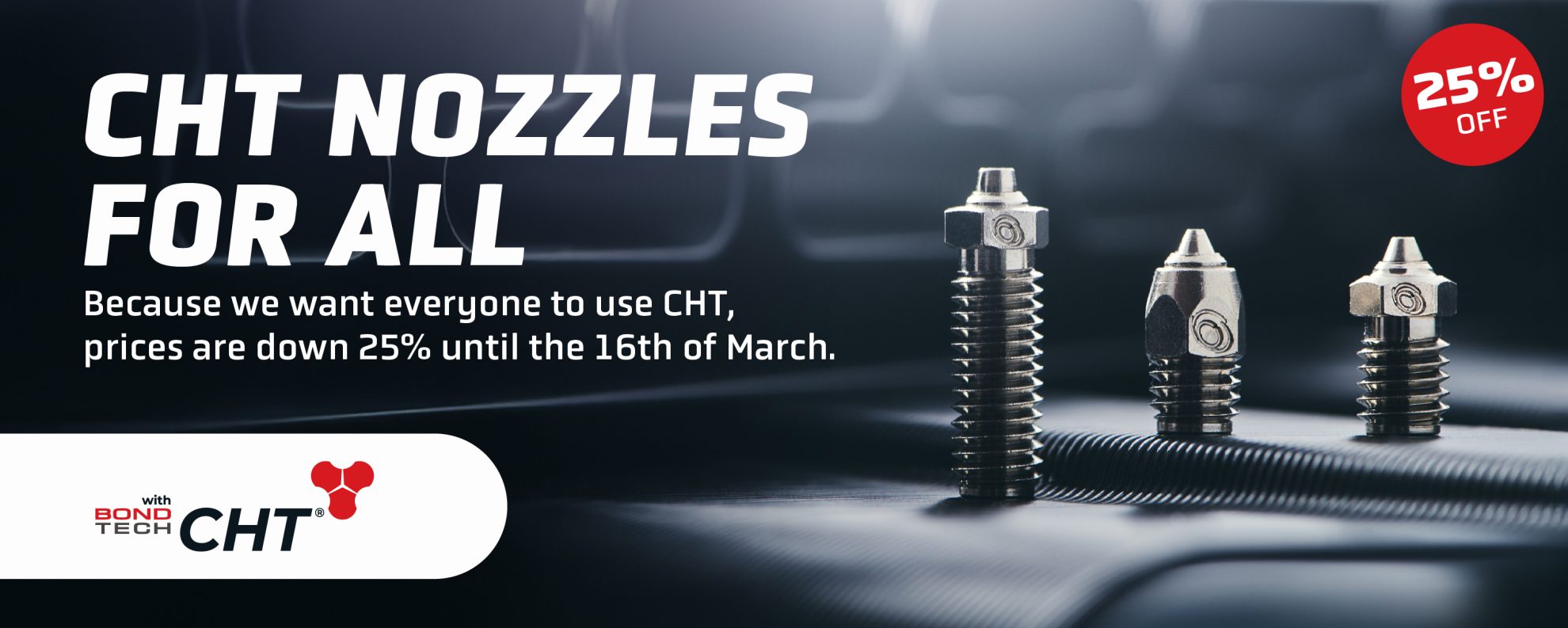 Bondtech CHT ® Nozzles for high flow applications and strong parts